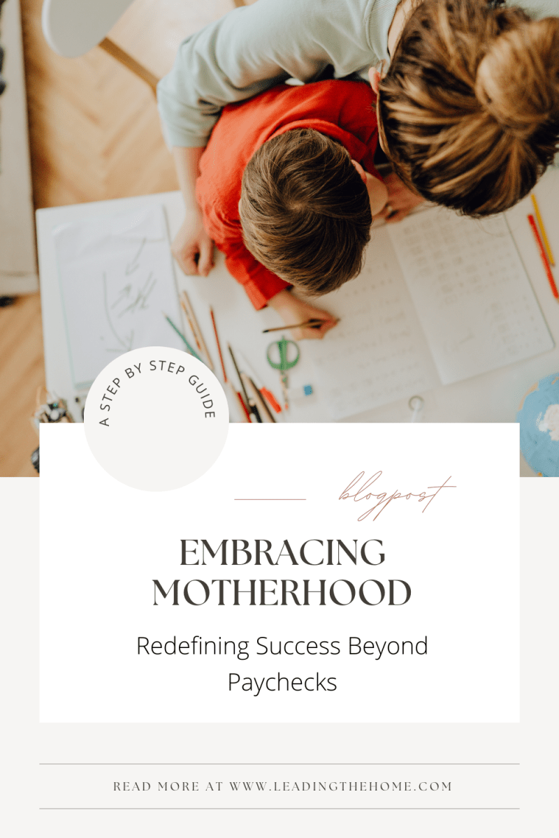 Embracing Motherhood: Redefining Success Beyond Paychecks – Leading the ...